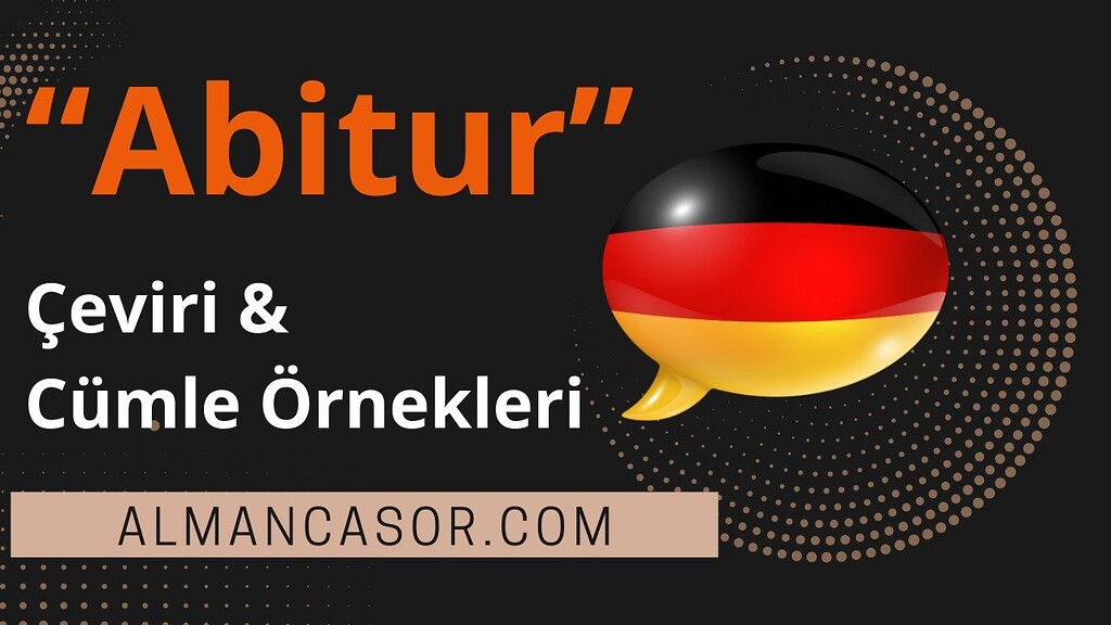 "Abitur" Ne Demek? Artikeli Nedir? & Çekim Tablosu - B1 Kelime Listesi ...